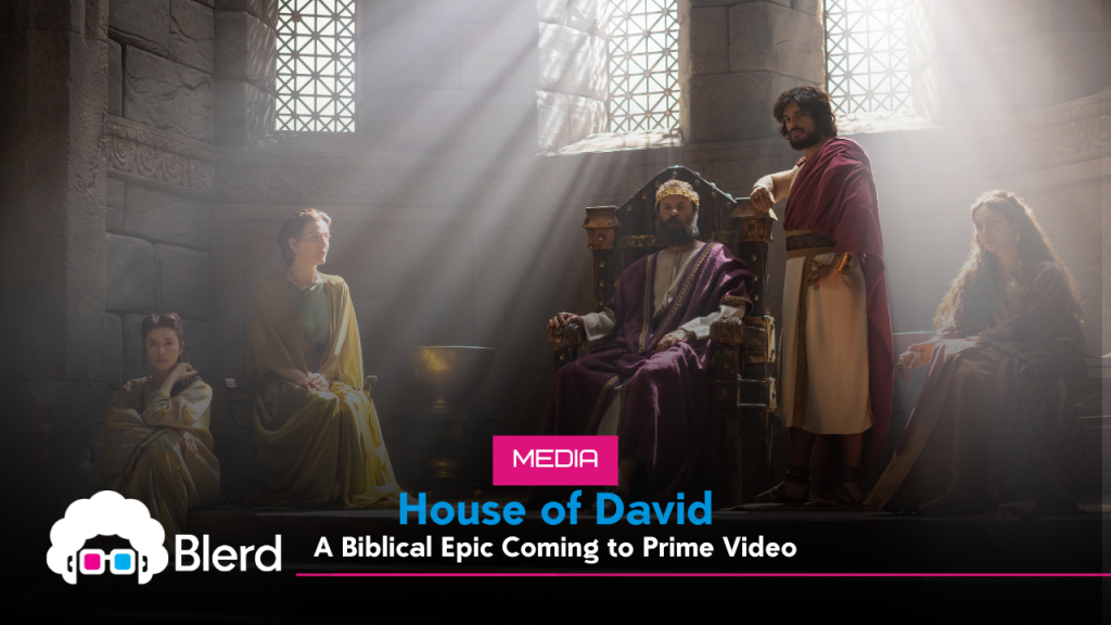 House of David: A Biblical Epic Coming to Prime Video - Blerd